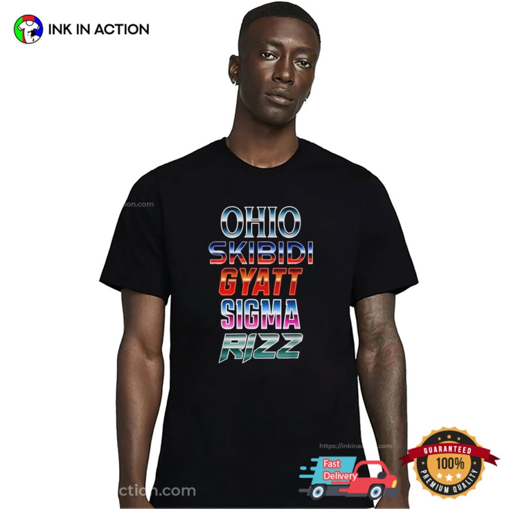 Ohio Skibidi Gyatt Sigma Rizz Viral Meme Shirt - Print your thoughts ...