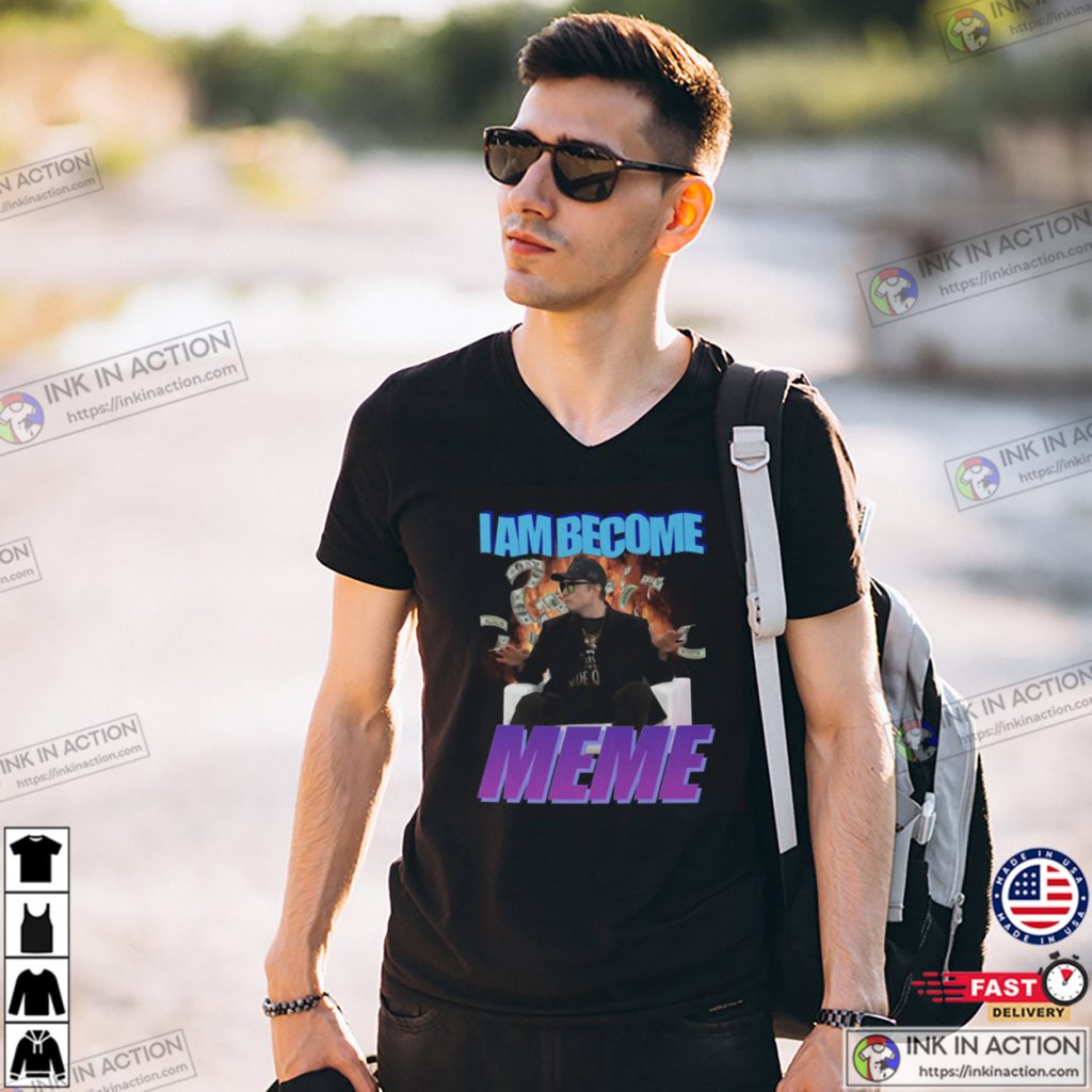 I Am Become Meme Funny Elon Musk Meme T-shirt - Print your thoughts ...