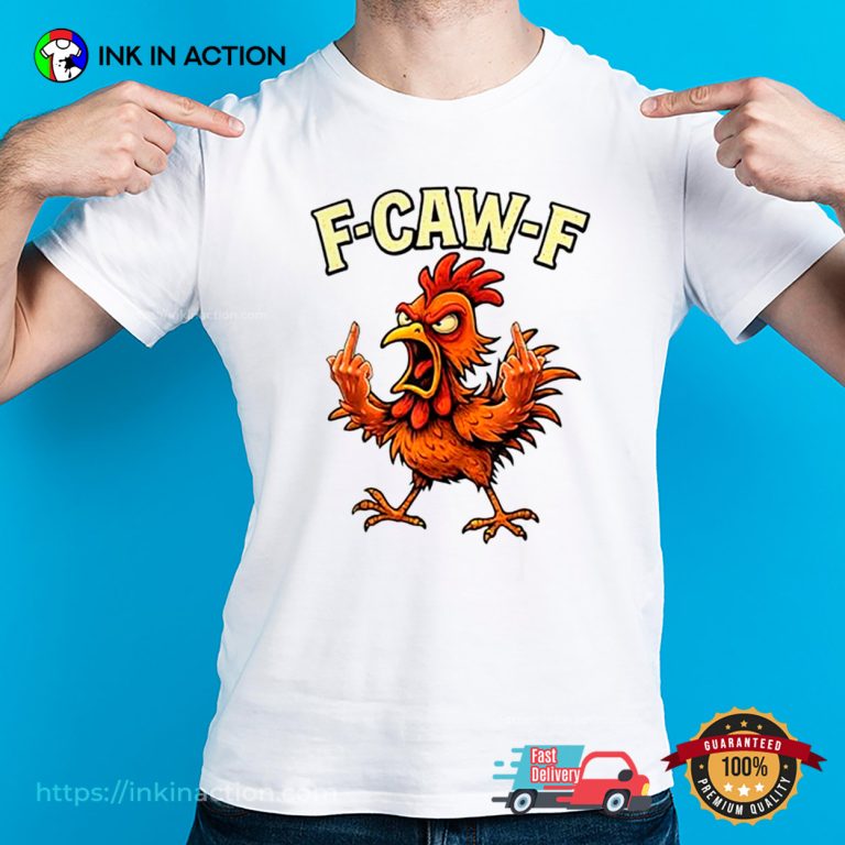 F-Caw-F Rooster Middle Finger Meme Shirt - Print your thoughts. Tell ...