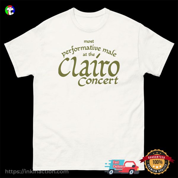 Most Performative Male At The Clairo Concert Social T-shirt - Print ...